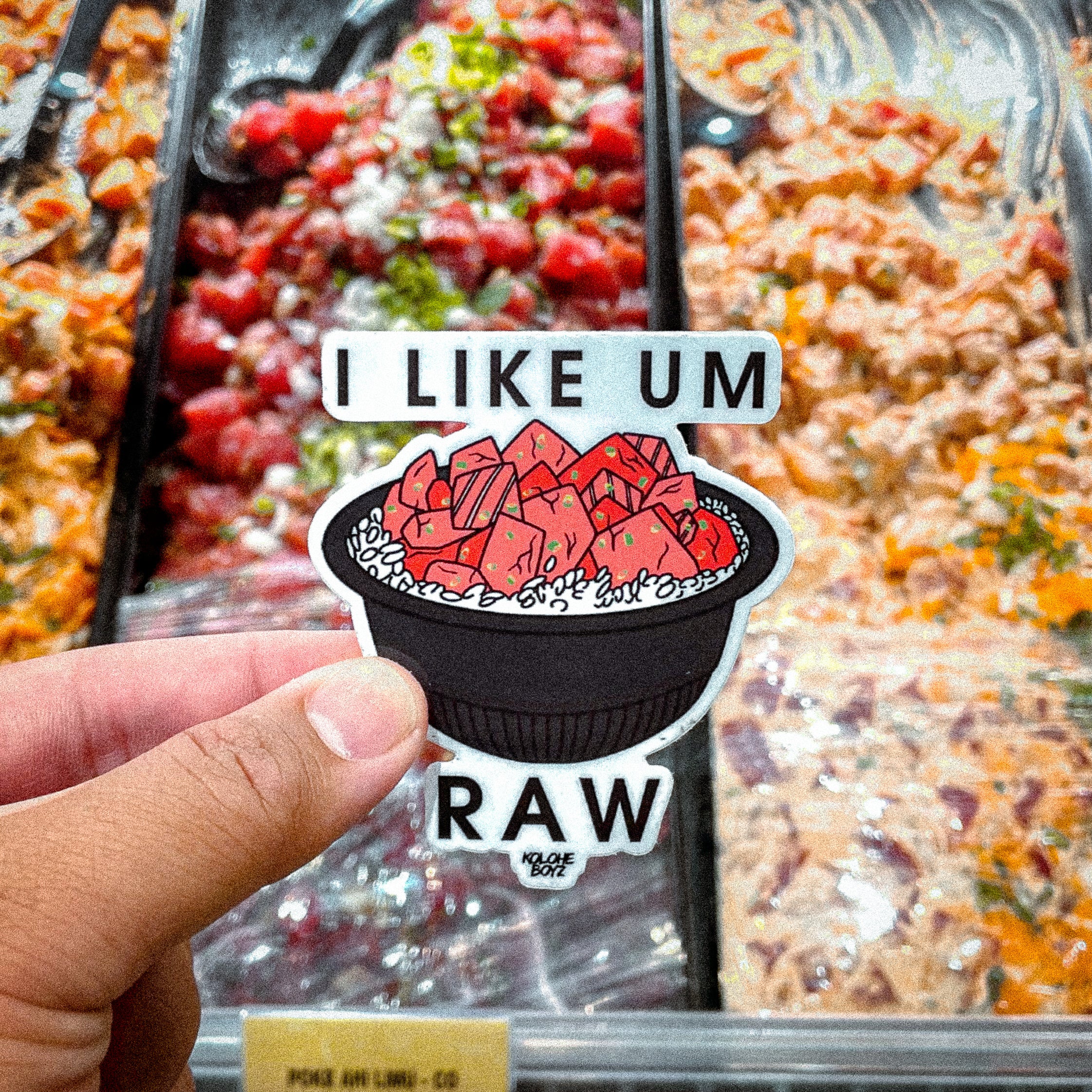 I Like Um Raw Sticker – Kolohe Boyz